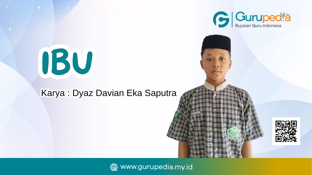 Ibu : Puisi Karya Dyaz Davian Eka Saputra | Gurupedia